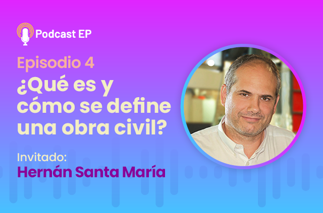 Podcast - Episodio 4: "¿Qué es y cómo se define una obra civil ...